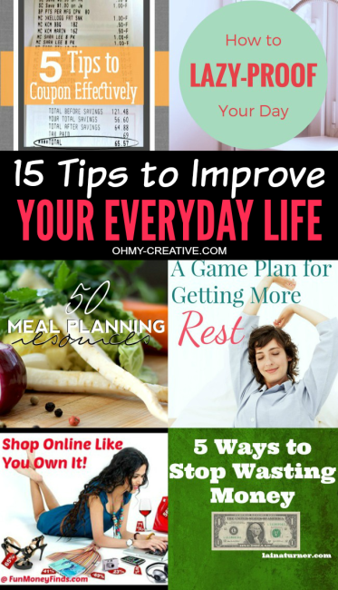 15 Tips To Improve Your Everyday Life - Oh My Creative