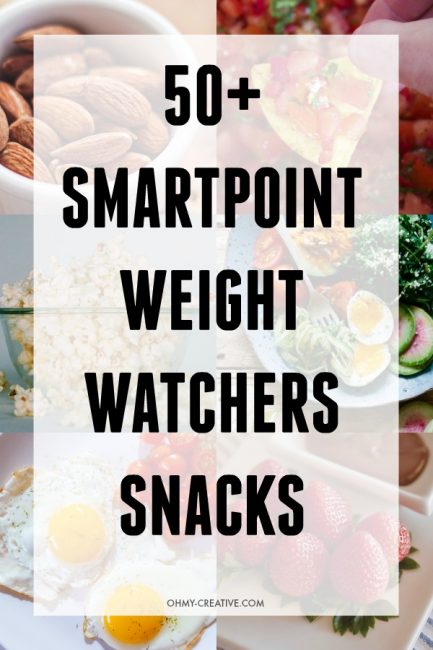 50+ Tasty Weight Watchers Low SmartPoint Snacks - Oh My Creative