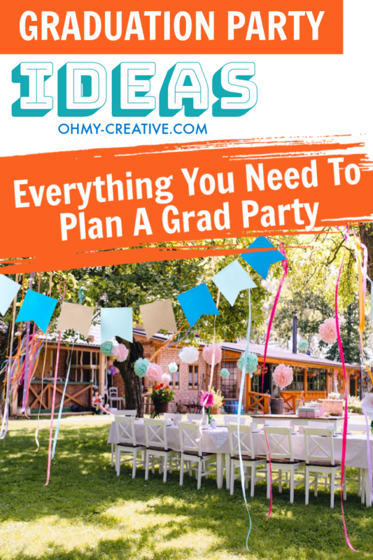 Graduation Party Ideas: The Ultimate Guide - Oh My Creative