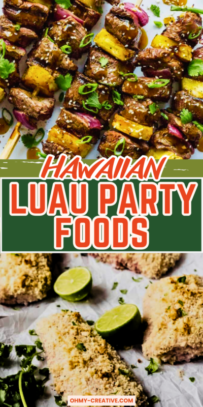 Hawaiian Luau Party Foods That Will Wow Your Guests! - Oh My Creative