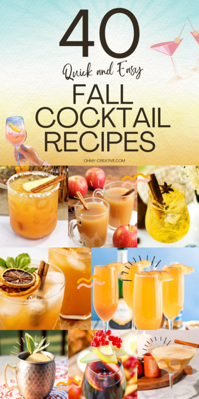40 Quick and Easy Fall Cocktail Recipes - Oh My Creative