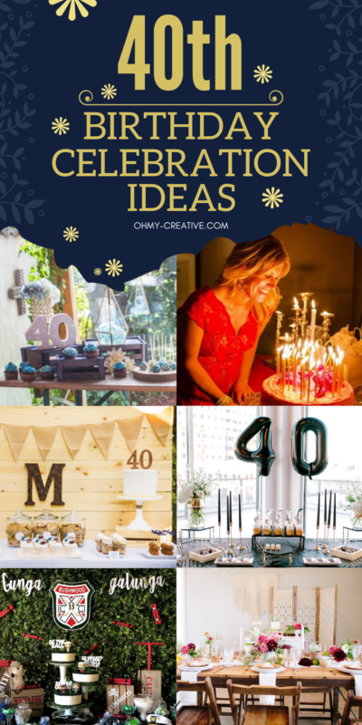 40th Birthday Celebration Ideas - Oh My Creative
