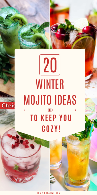 20 Winter Mojito Ideas to Keep You Cozy! - Oh My Creative