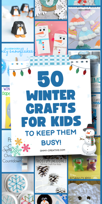 50 Winter Crafts for Kids to Keep Them Busy! - Oh My Creative