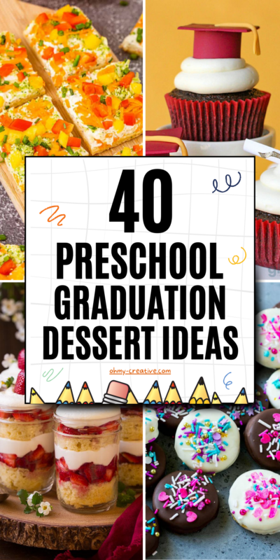 40 Preschool Graduation Dessert Ideas - Oh My Creative