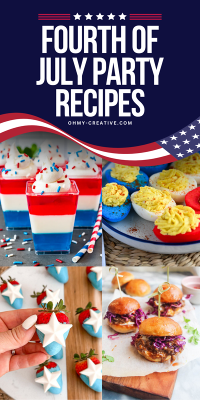 Fourth of July Party Recipes - Oh My Creative